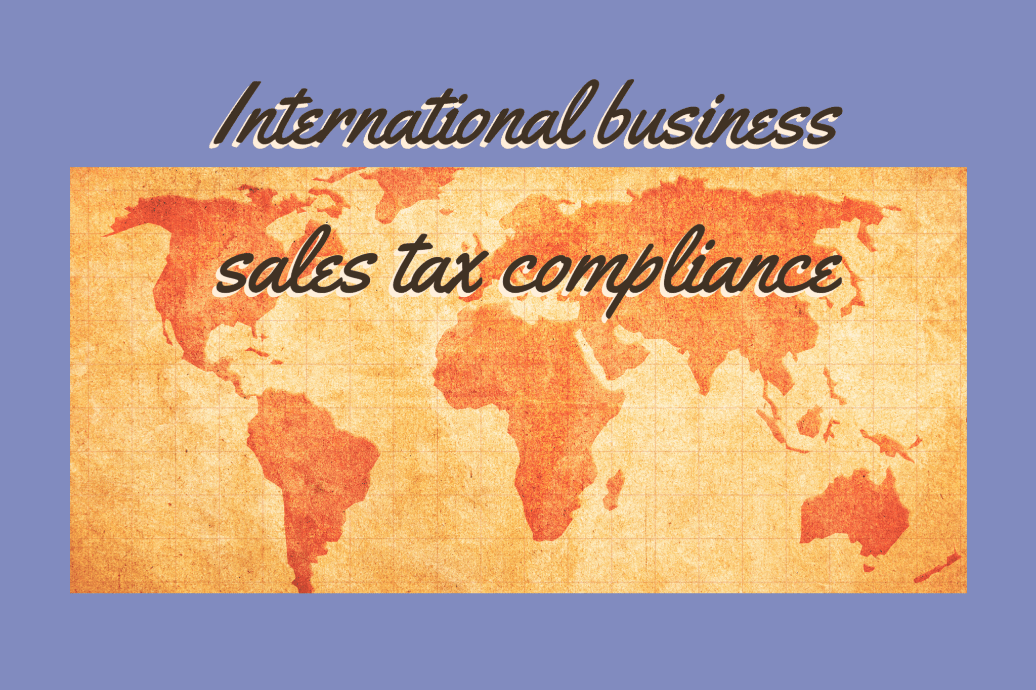 International Business Sales Tax Compliance Sales Tax Data Link